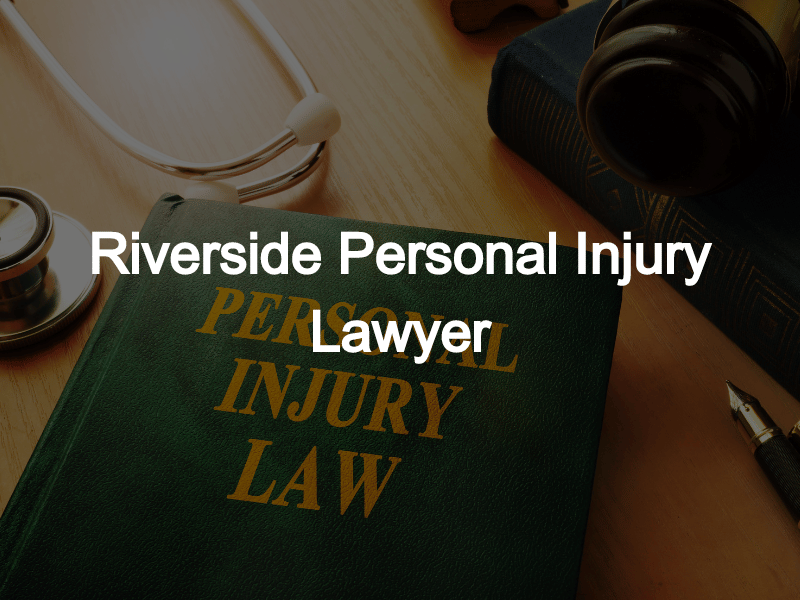 Riverside Personal Injury Attorney | Bentley & More LLP